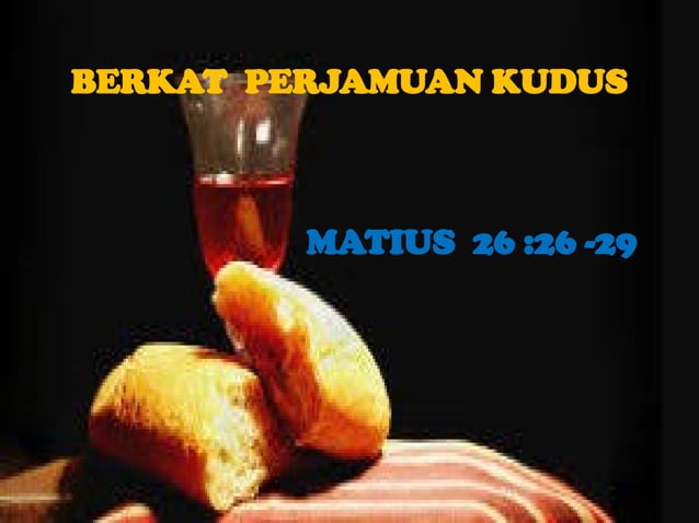 Berkat perjamuan Kudus, Hal yang diajarkan oleh Yesus | PPTX