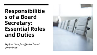 Responsibilities of a Board Secretary (Overview) | PPTX