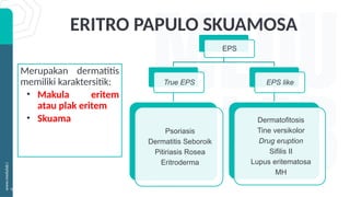 eritropapular squamous dermatologi ukmppd | PPTX