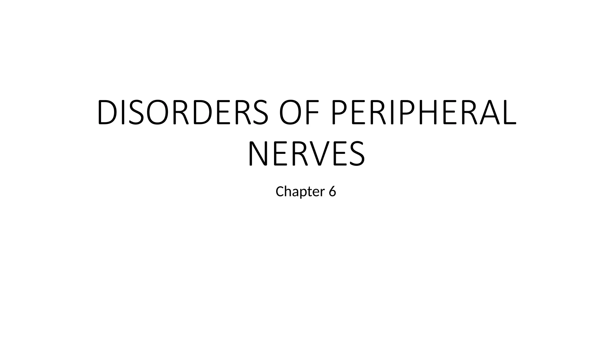 4. Disorders of peripheral nerves , symptoms treatment | PPTX