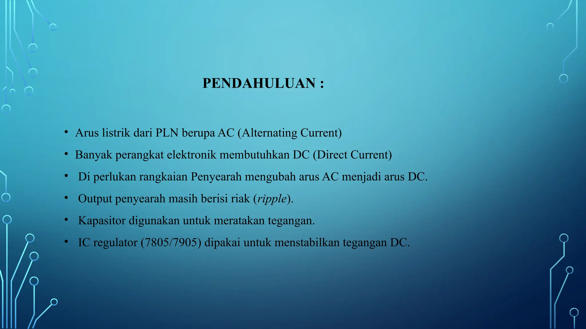 4. Penyearah Dengan Filter Kapasitor Dan Voltage Regulator 7805 Dan ...