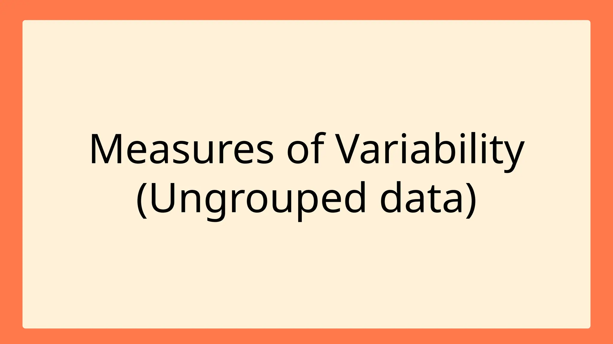 4.1 Measures of Variability for Ungrouped Data.pptx