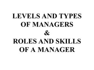 4. 5. LEVELS TYPES SKILLS.ppt introduction to management | PPT