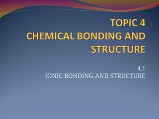 4.1 IONIC BONDING AND STRUCTURE.PPT examples of ionic compounds | PPT