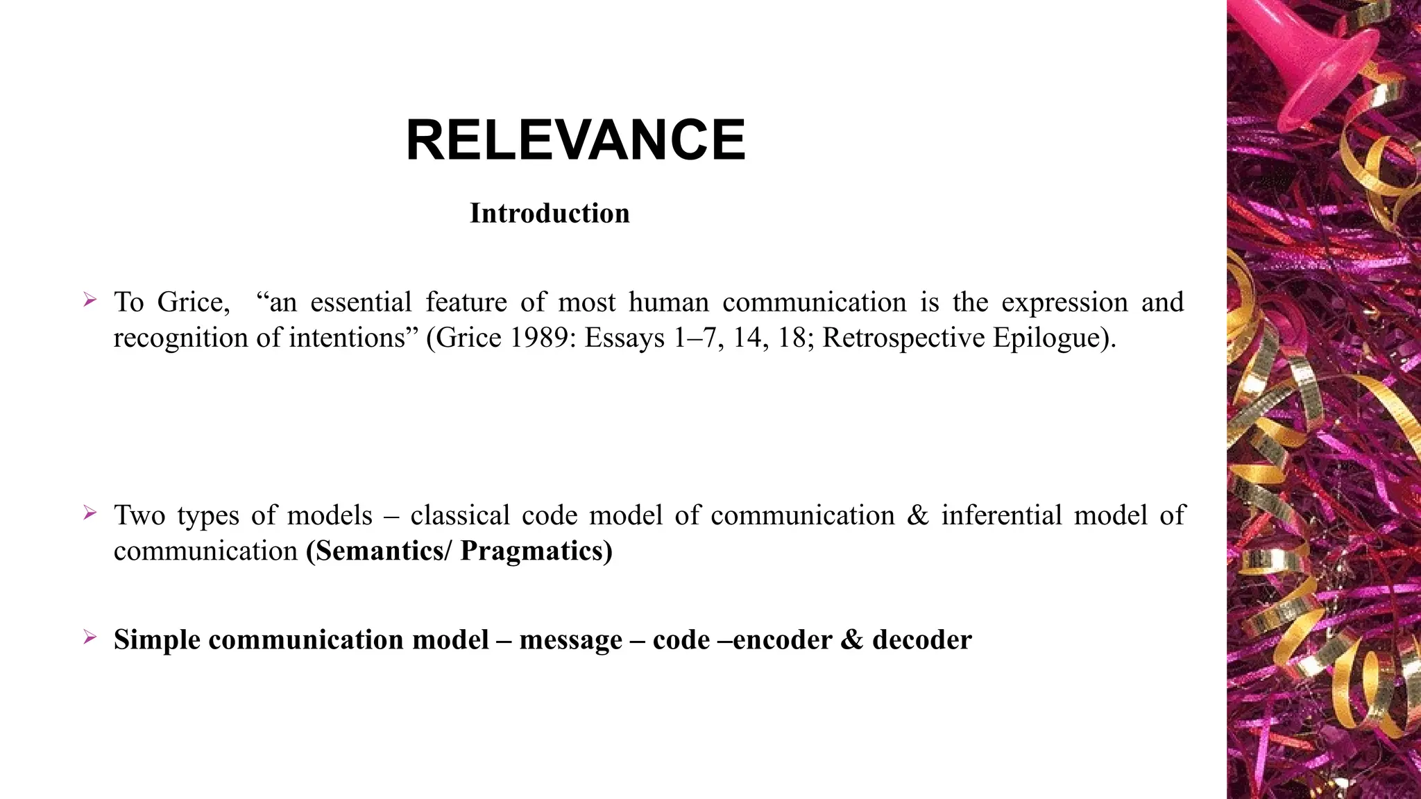 4. Relevance ,Two types of modelsTo Grice, “an essential feature of ...