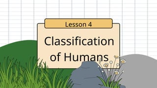 classification of humans gradae 8 lesson 2nd | PPTX