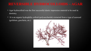 properties of reversible hydrocolloid agar | PPTX