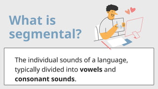 Segmentals-suprasegmetals.pptx-Segmentals-suprasegmetals | PPTX