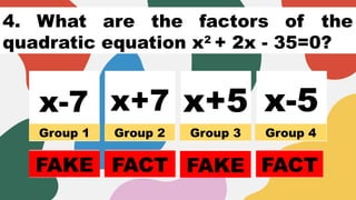 Solving quadratic equation fact or fake game | PPTX