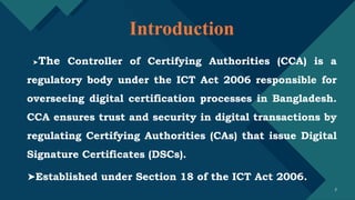 4. Controller of Certifying Authorities (CCA) under ICT Act 2006.pptx