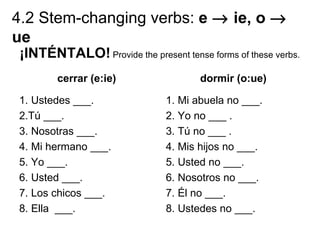 4.2 Stem changing verbs e to ie, o to ue | PPT