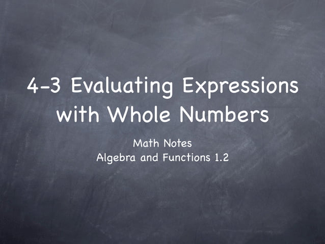 4-3 Evaluating Expressions with Whole Numbers | PPT