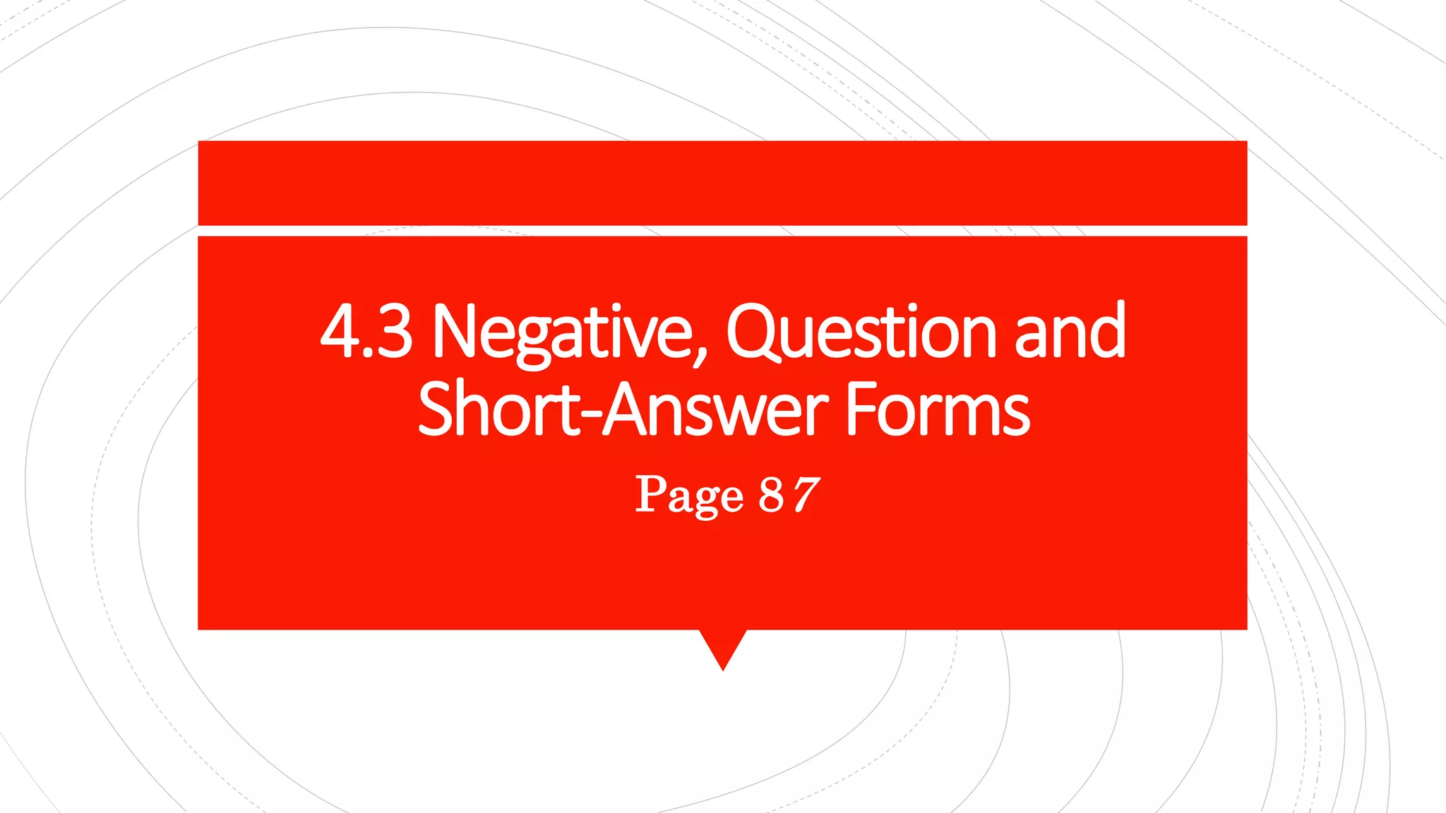 4 3 negatives, questions and short-answer forms | PPT