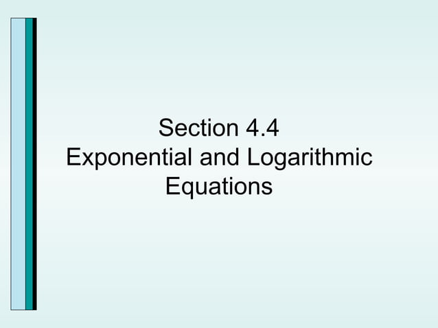 4 4 Exponential And Logarithmic Equations | PPT