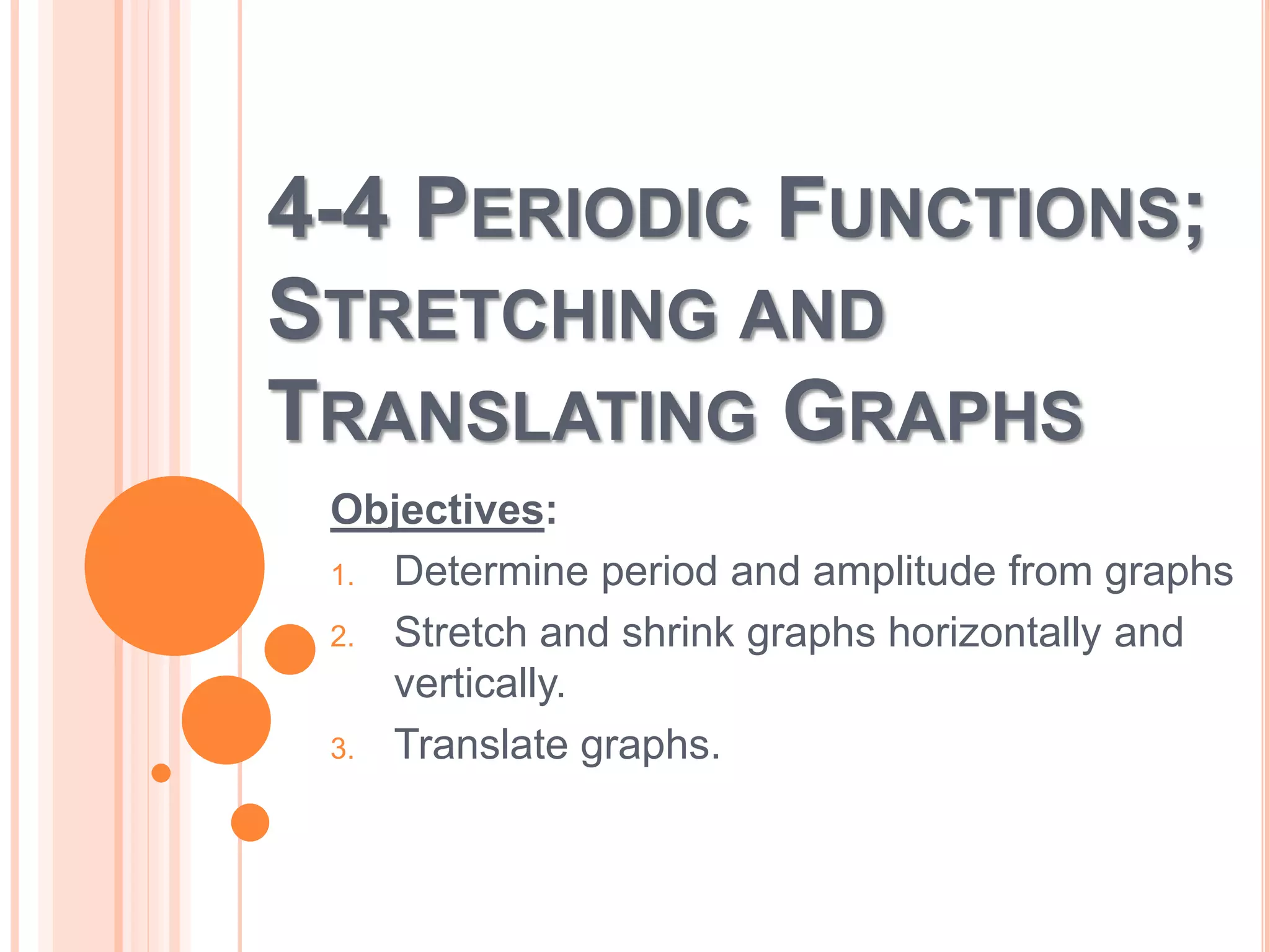 4 4 periodic functions; stretching and translating | PPTX