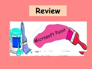 #4 4th ppt gr.1 microsoft paint editing and drawing tools | PPTX