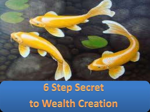 6 step secret to wealth creation | PPTX