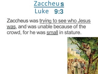 “Luke 19:10 - The Mission of the Son of ManThe Zeal of Zaccheus | PPT