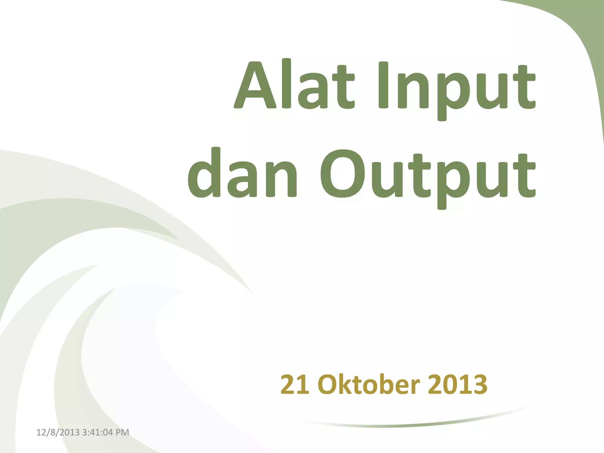 4 alat input dan output new | PPT