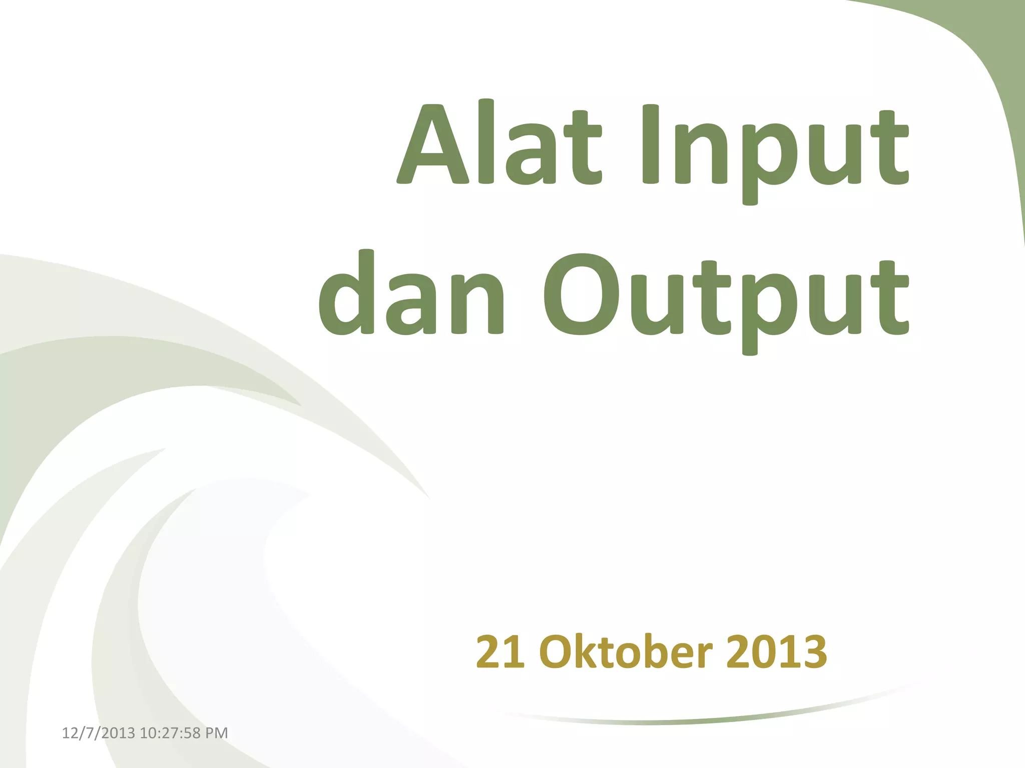 4. Alat Input dan Output | PPT