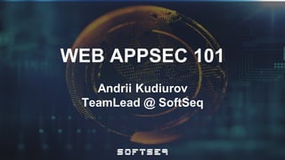 4 andrii kudiurov - web application security 101 | PPT