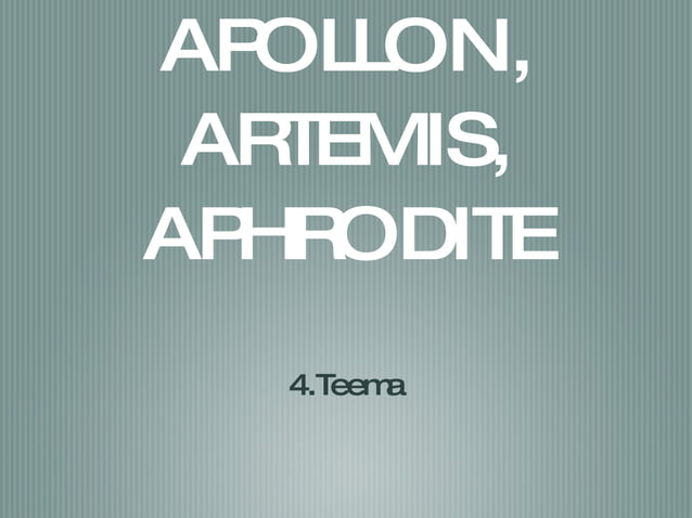 4. Apollon, Aphrodite, Artemis. | PPT
