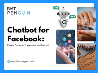 explore Chatbot for facebook by Bot penguin | PPT