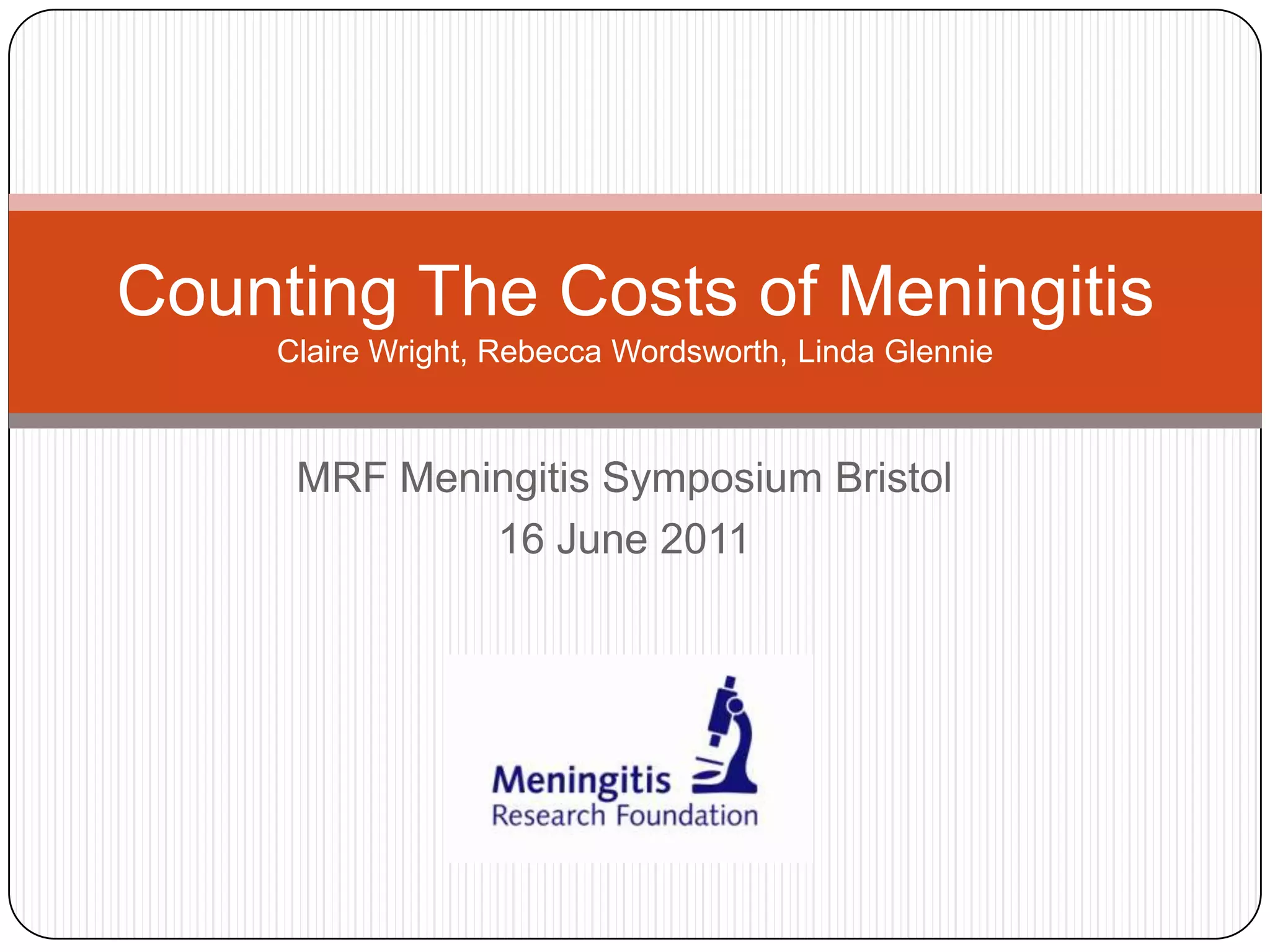 4 claire wright - counting the costs of meningitis | PPTX