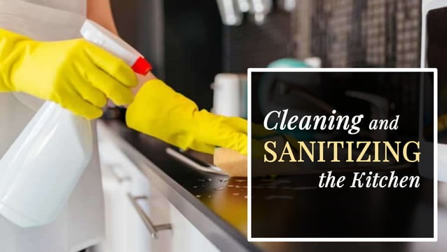 CLEANING AND SANITIZING THE KITCHEN.pptx