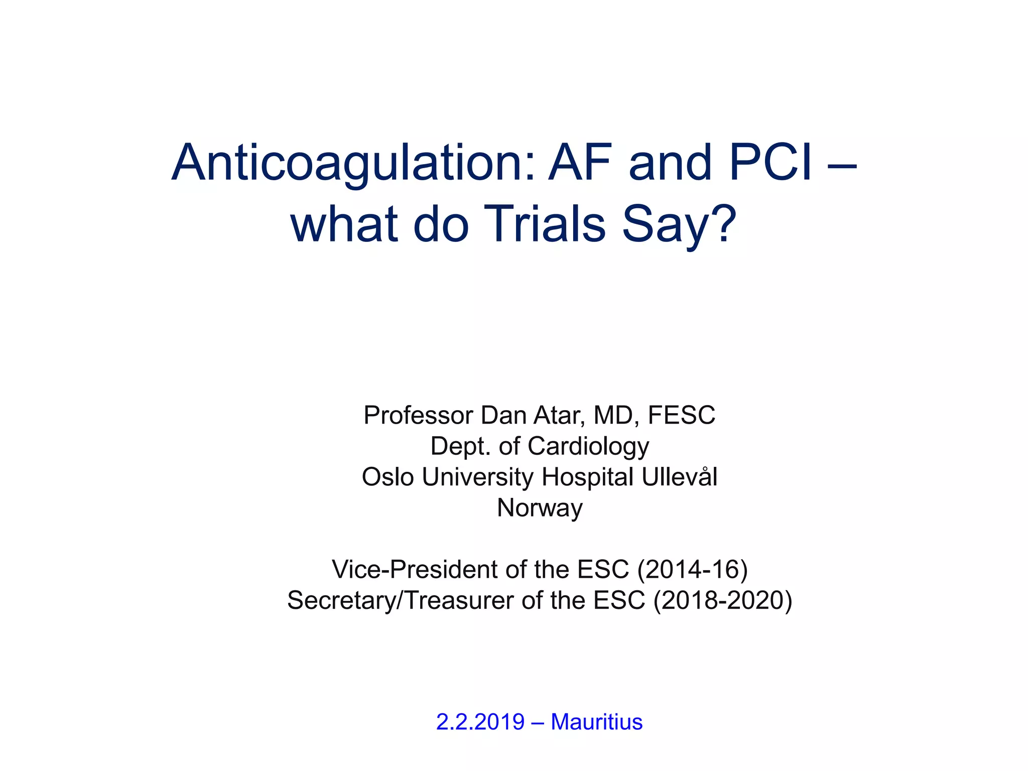 4 dan atar - anticoagulation af pci - what do trials say | PPTX