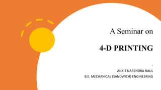 Seminar on 4-D Printing | PPTX