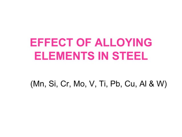 effect of alloying elements in steel | PPT
