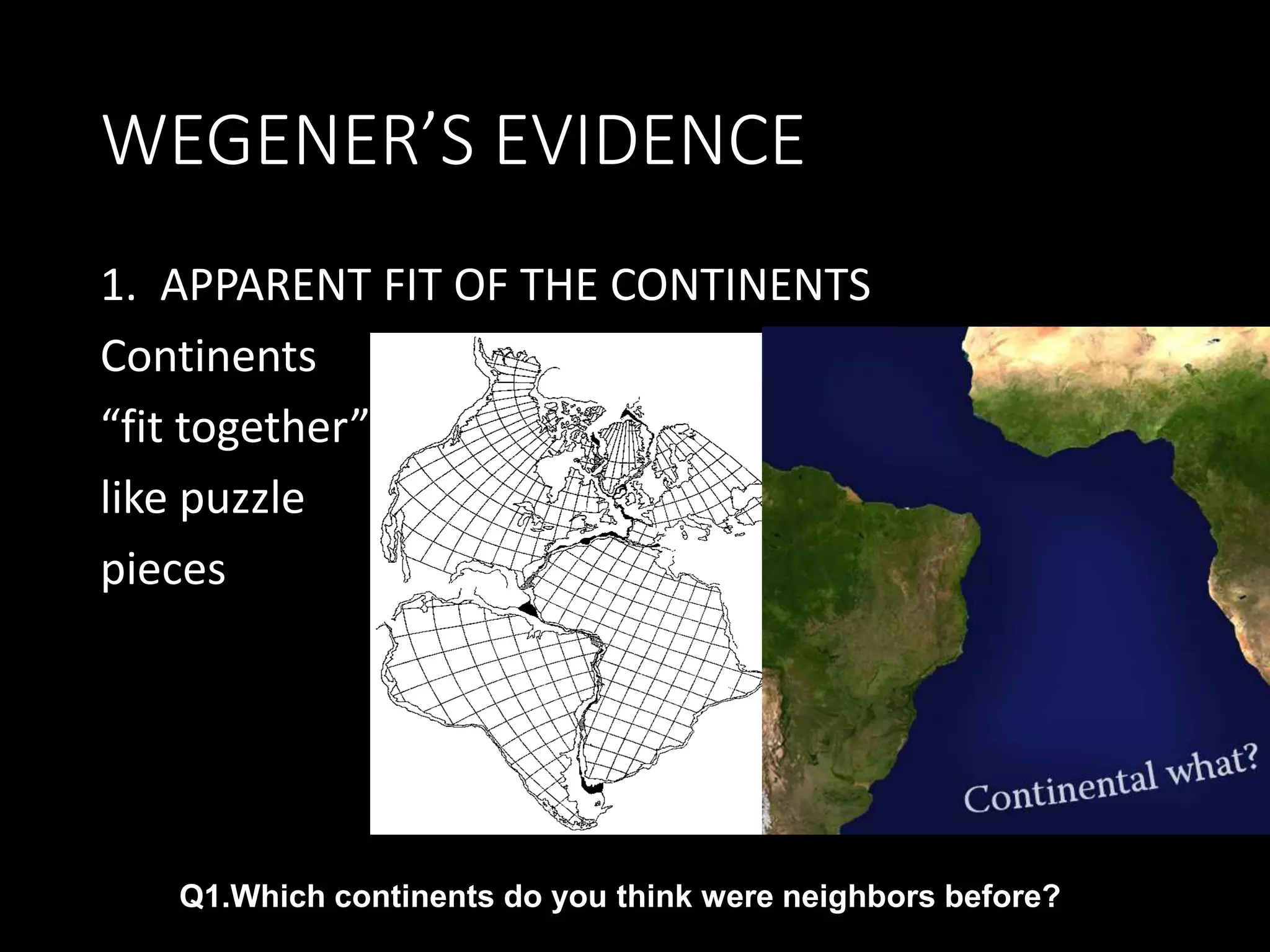 CONTINENTAL DRIFT THEORY EVIDENCES ppt | PPT
