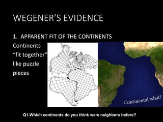 CONTINENTAL DRIFT THEORY EVIDENCES ppt | PPT