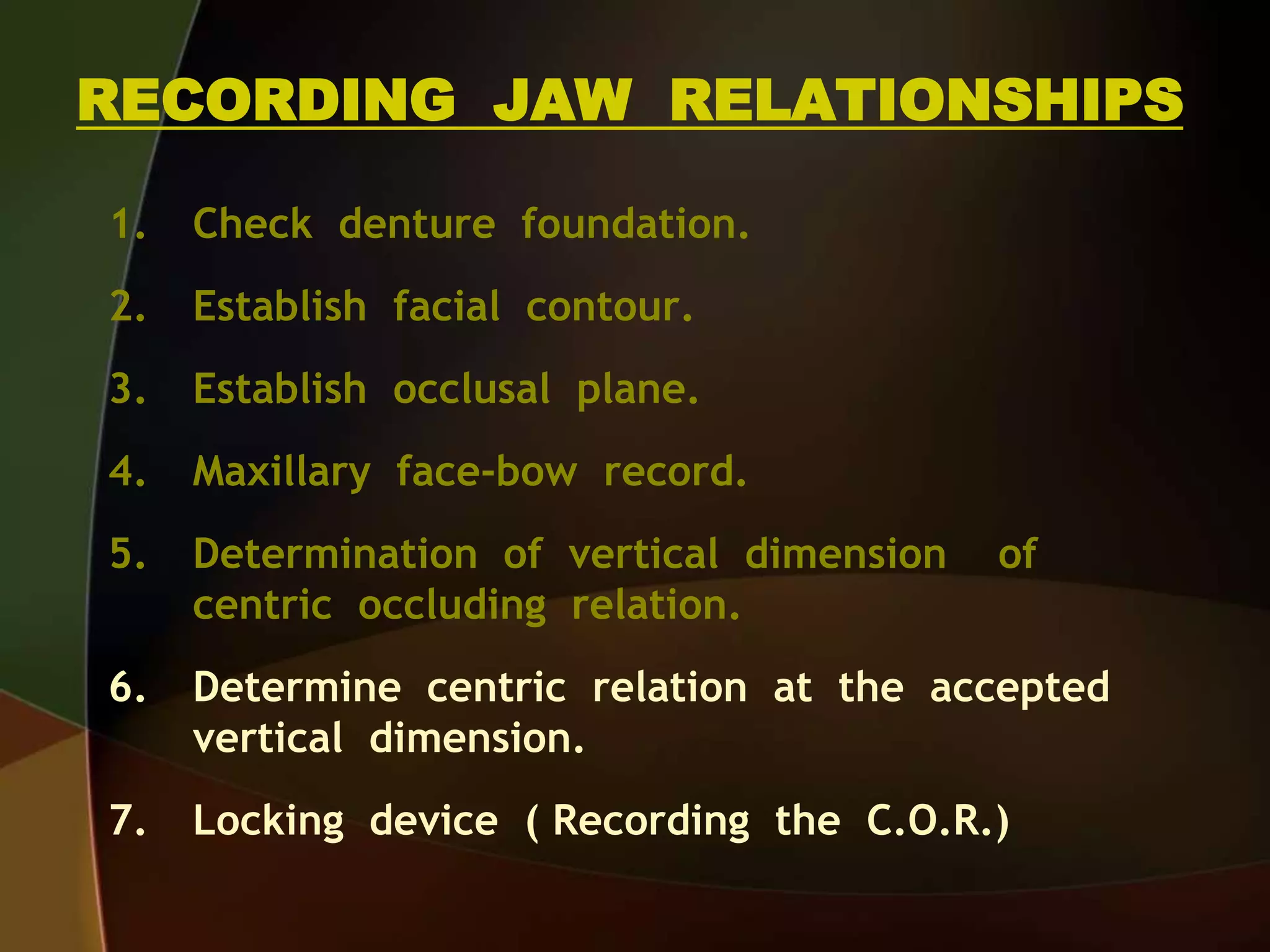 Clinical Steps for Complete Denture Construction 4- Steps of recording ...
