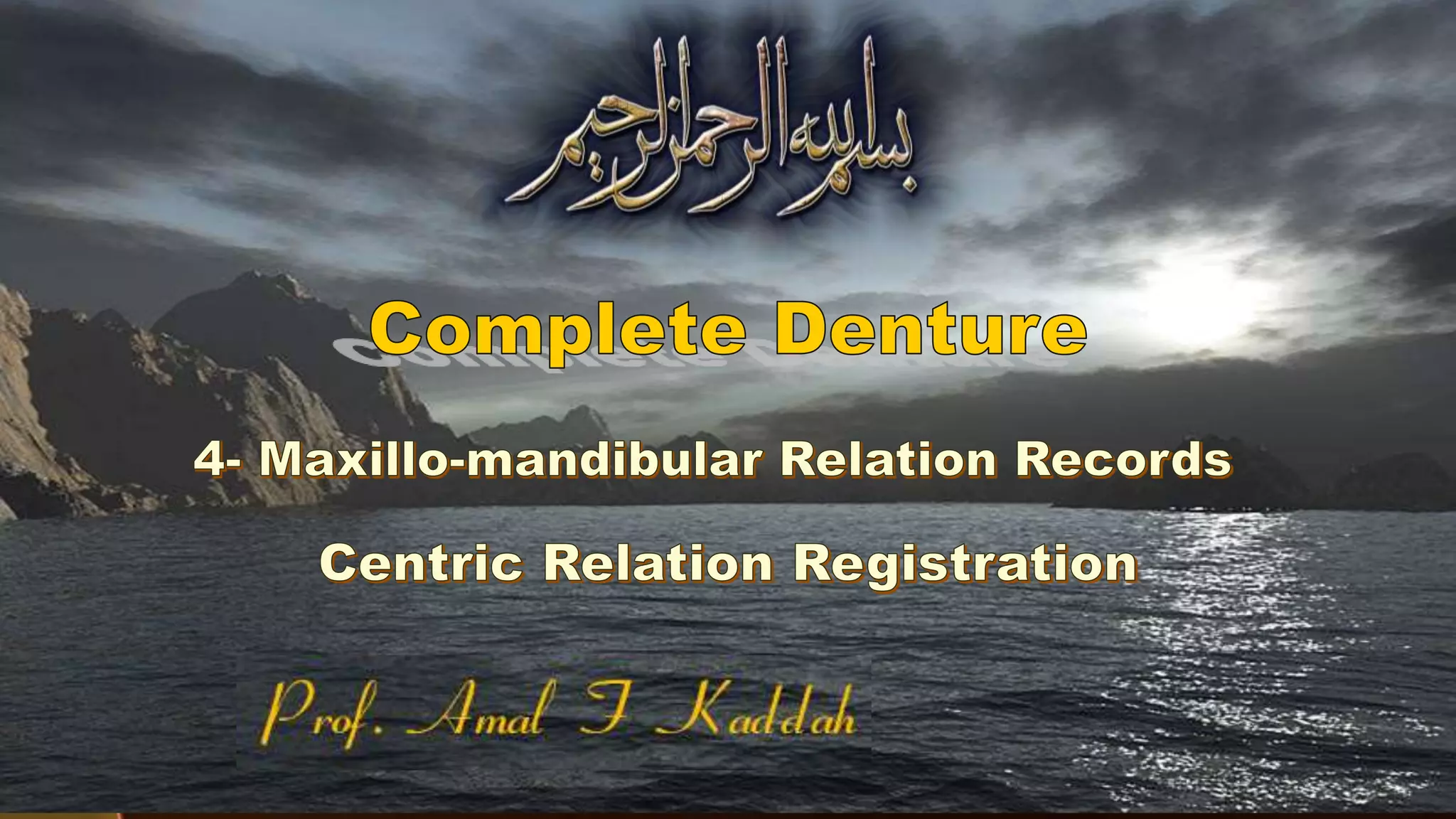 Complete Denture 4- Maxillo-mandibular Relation Records d- Centric ...