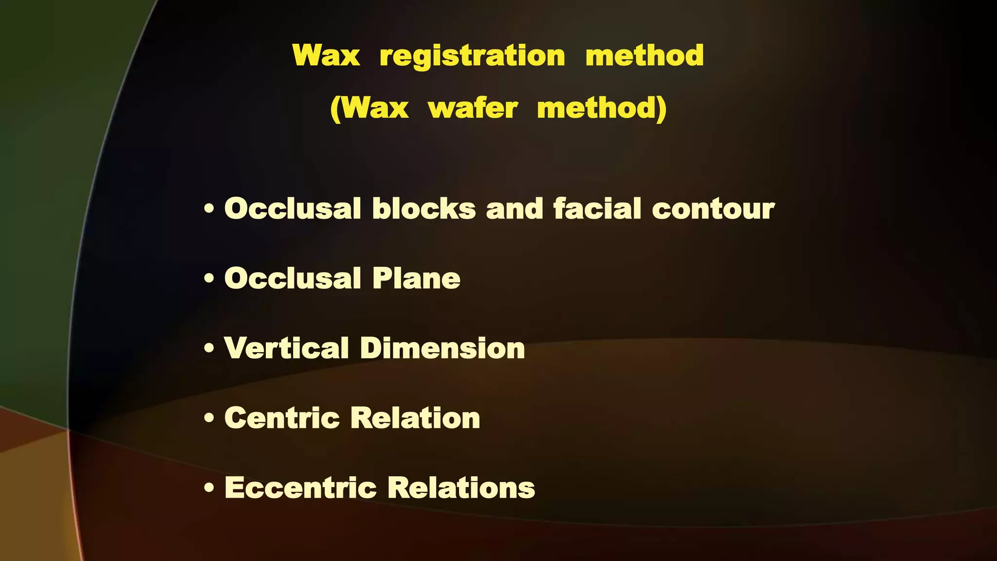 Complete Denture 4- Maxillo-mandibular Relation Records d- Centric ...