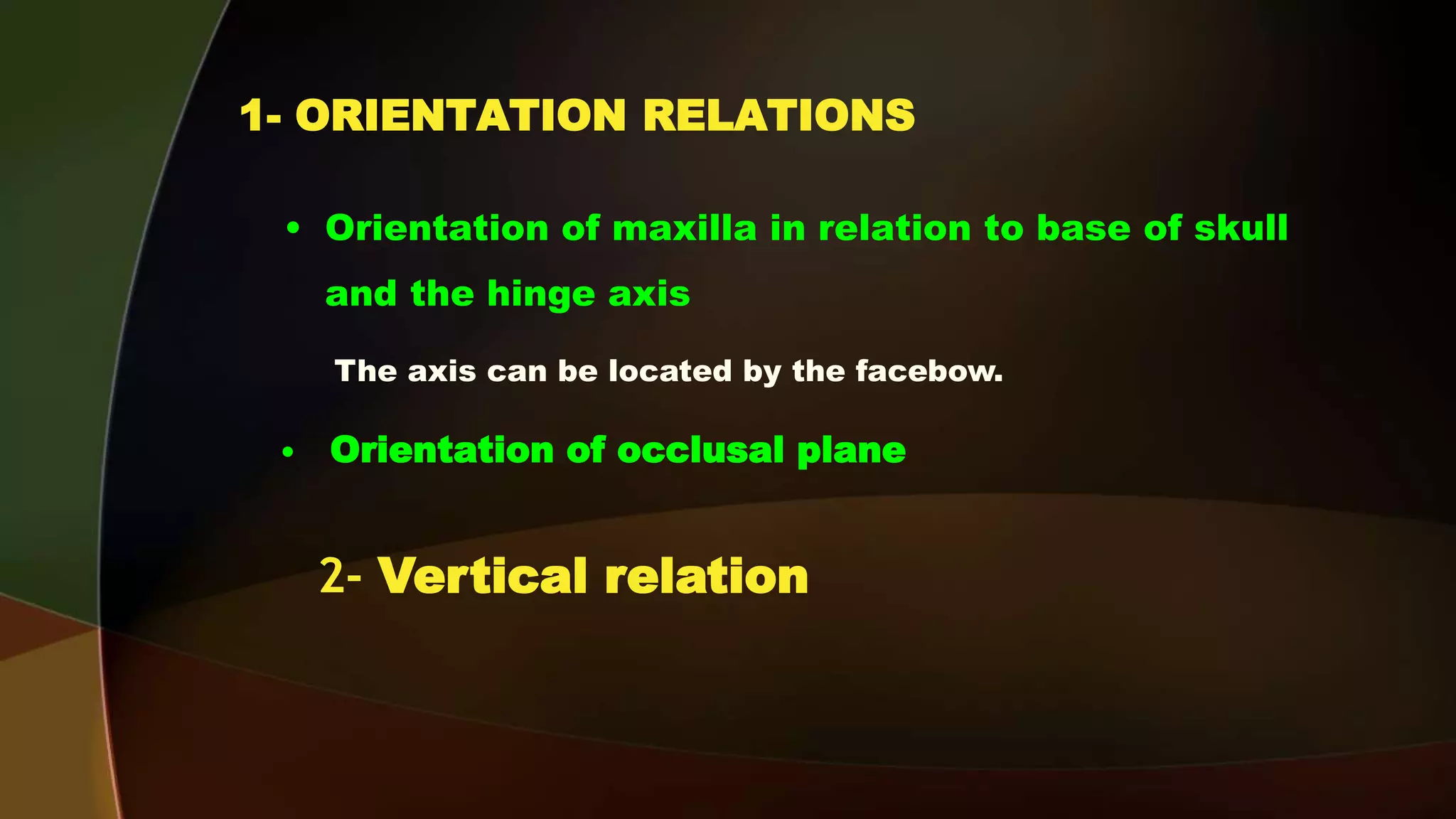 Complete Denture 4- Maxillo-mandibular Relation Records d- Centric ...