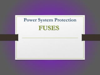 Fuse- Power system Protection | PPT