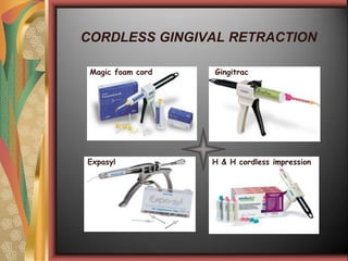 4- Gingival Retraction & Impressions.ppt