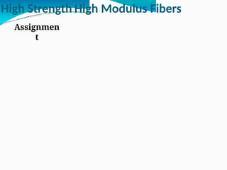 High Strength & High modulus textile fibers | PPTX