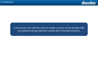 4 - How to use Storyline with Docebo: upload the Learning Object in the ...