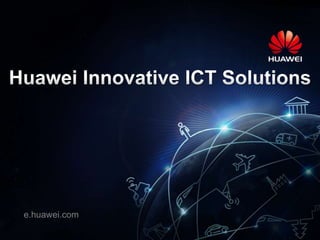 Huawei Innovative ICT Solutions, CeBIT | PPTX