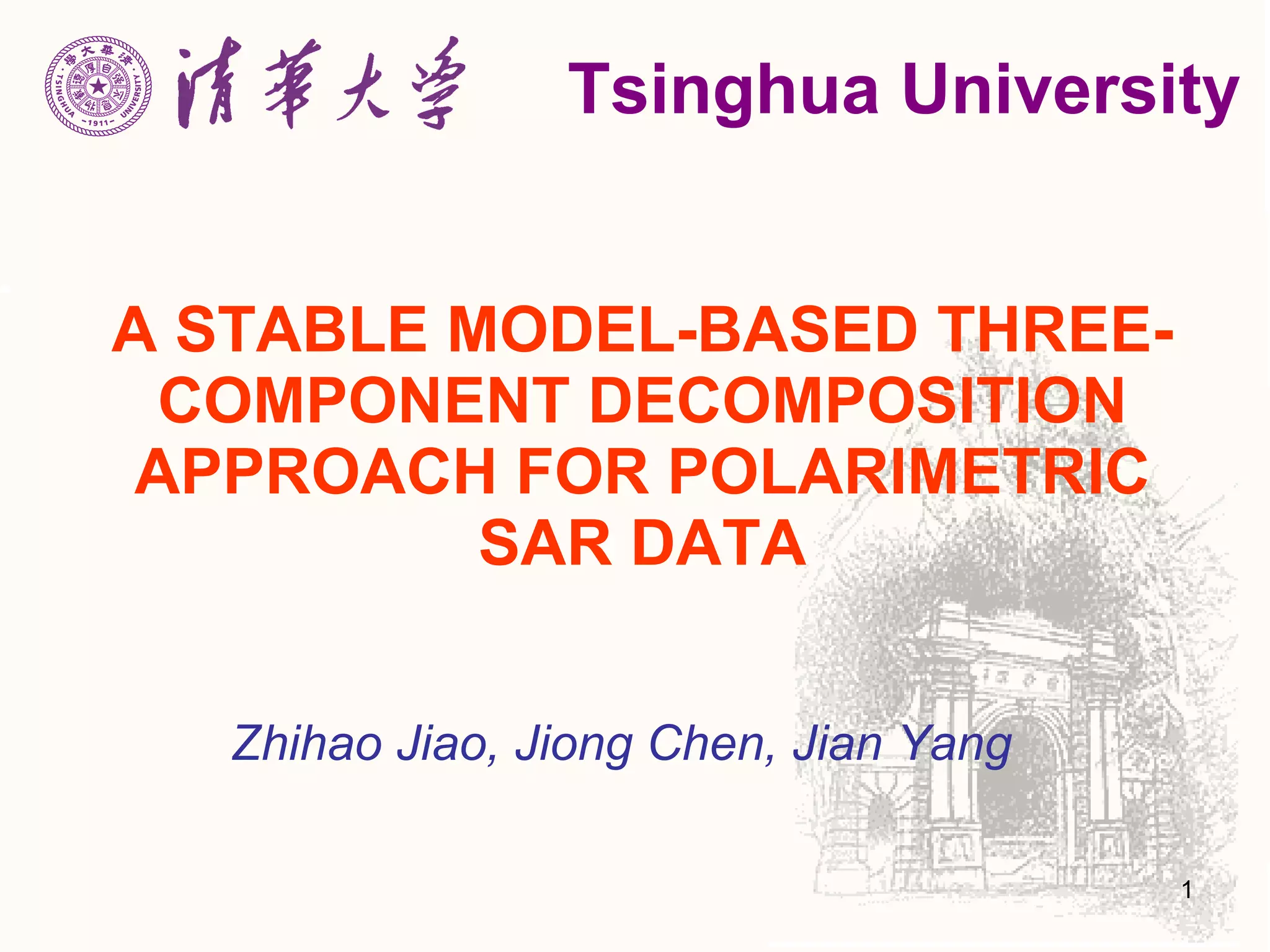 A STABLE MODEL-BASED THREE-COMPONENT DECOMPOSITION APPROACH FOR POLARIMETRIC SAR DATA | PPT
