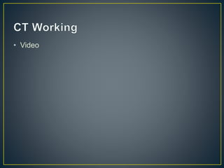 Intro to CT scan machine | PPTX