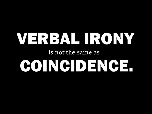 4 irony-verbal-situational-dramatic | PPT