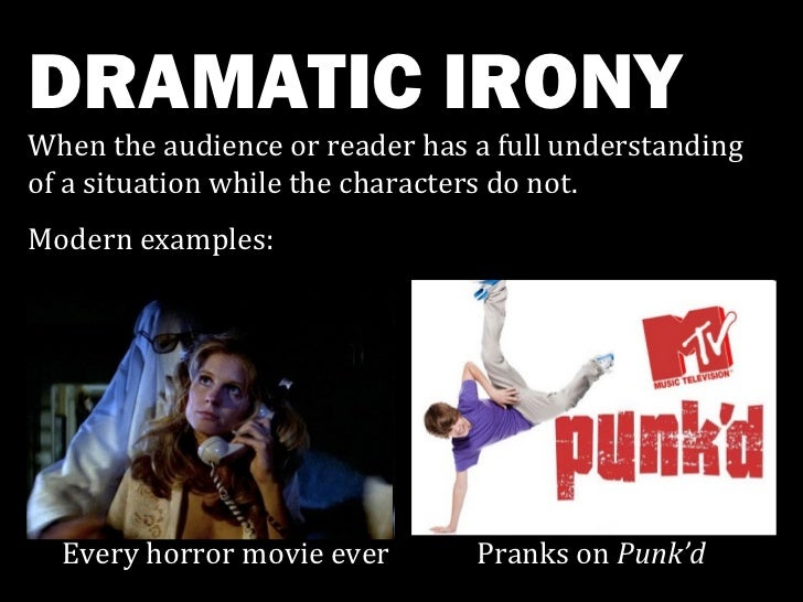4 Irony verbal situational dramatic 4 Irony verbal situational dramatic