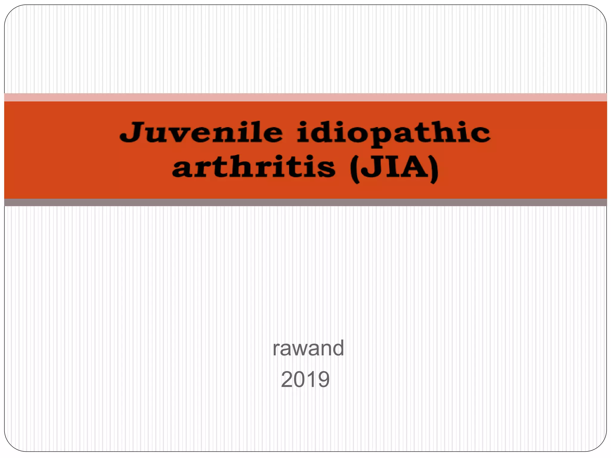Juvenile idiopathic arthritis (JIA) | PPTX