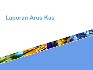 4- Laporan Posisi Keuangan dan Laporan Arus Kas.pptx