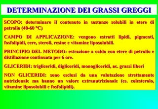4 - LIPIDI DETERMINAZIONE DEI GRASSI GREGGI | PPT